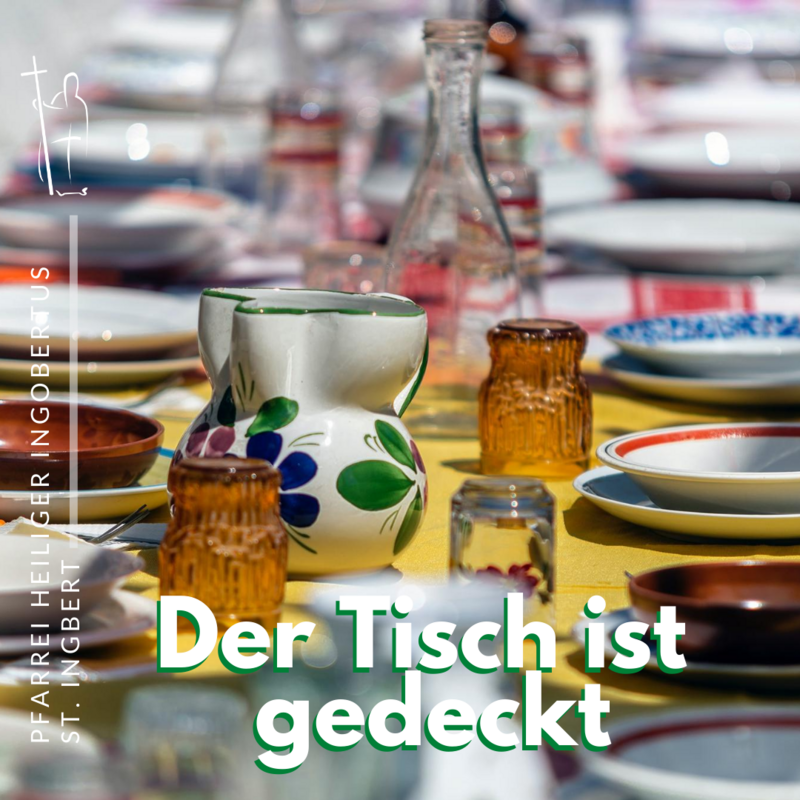 Der Tisch ist gedeckt | Pfarrei Hl. Ingobertus, St. Ingbert