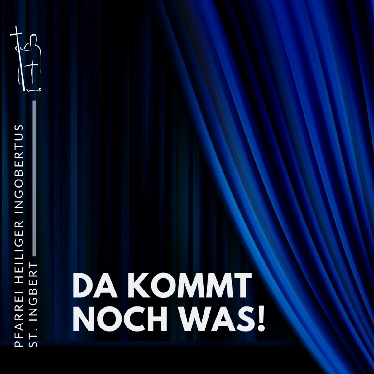 Da kommt noch was! | Pfarrei Hl. Ingobertus, St. Ingbert